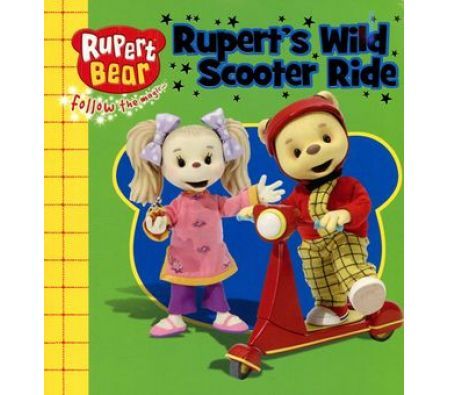 Rupert Bear: Rupert's Wild Scooter Ride - By Egmont Books Ltd