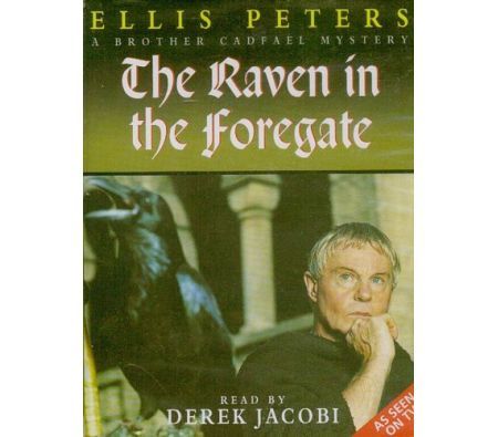 The Raven In The Foregate - By Ellis Peters, Sir Derek Jacobi (Read by)