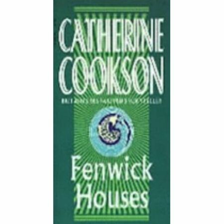 Fenwick Houses - By Catherine Cookson